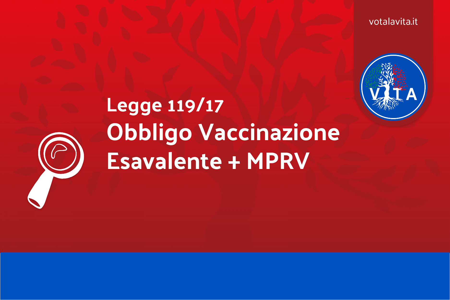 Legge 119/17 Obbligo Vaccinazione Esavalente + MPRV - VITA